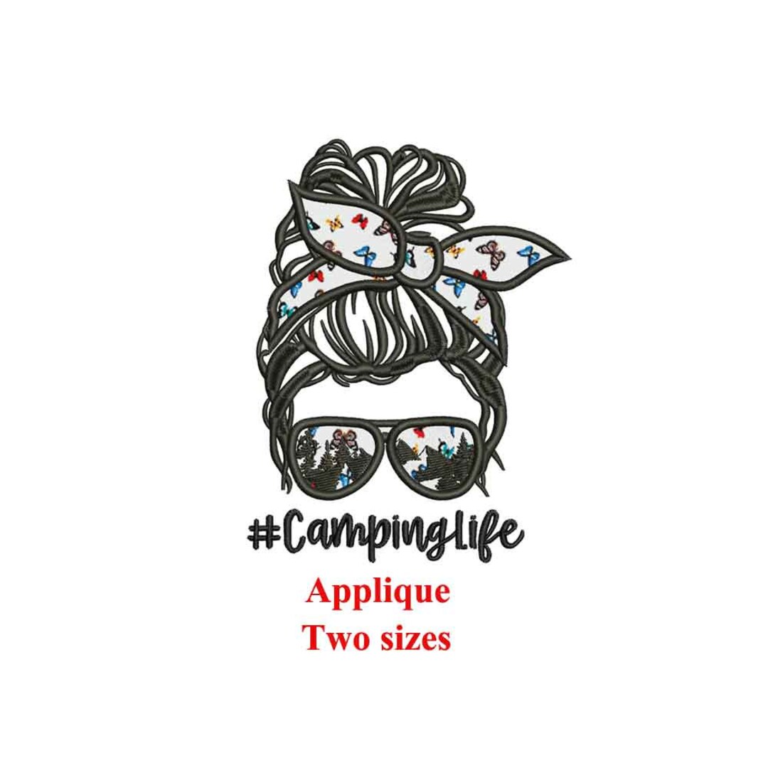 Applique Camping Life Messy Bun Machine Embroidery Design / Camper Mom ...