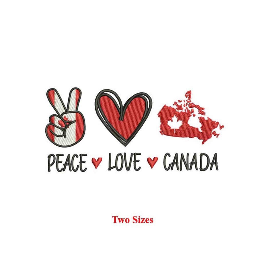 Peace Love Canada Machine Embroidery Design / Peace Love / Patriotic ...