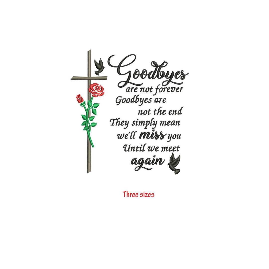 Goodbyes Are Not Forever | Digital Embroidery Design | Memory Quotes ...