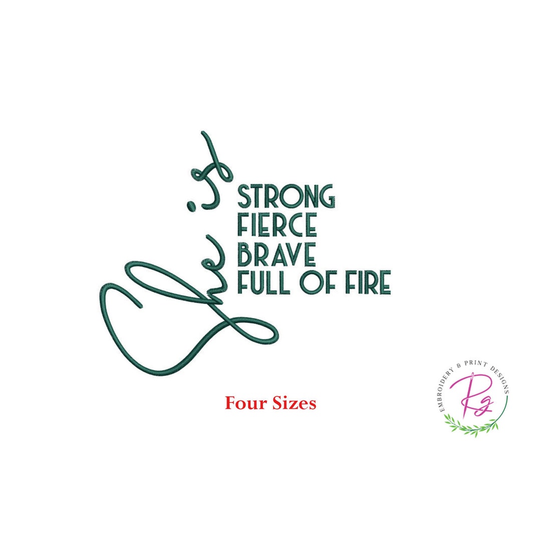She is Fierce Strong Brave Full of Fire Machine Embroidery Design ...