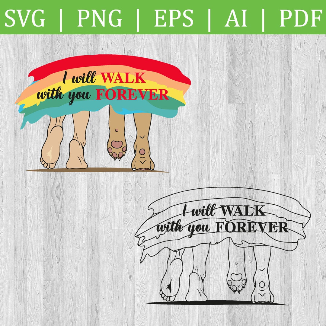 I Will Walk With You Forever Remembrance SVG Circuit File / Rainbow ...
