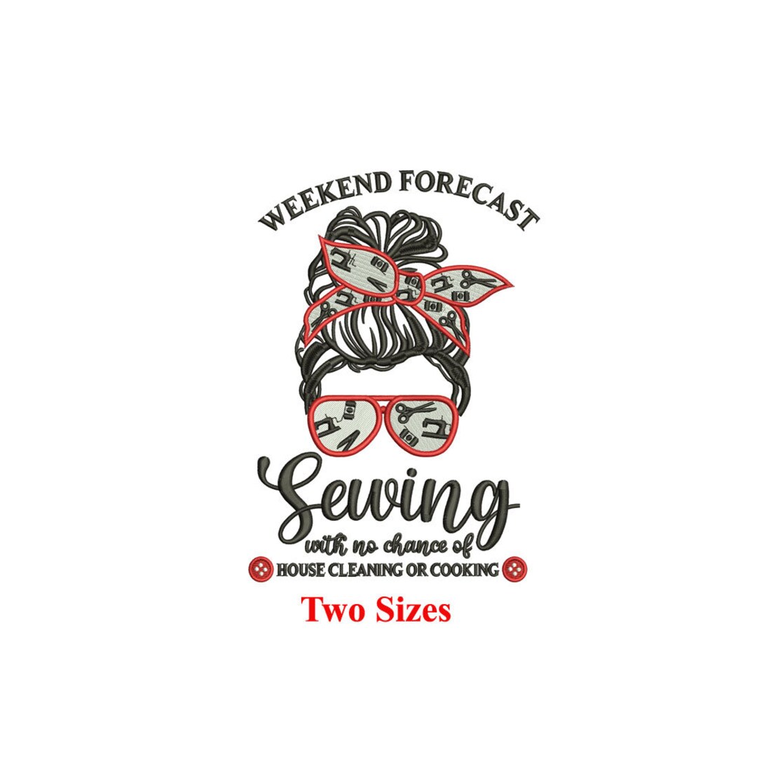 Weekend Forecast Sewing Machine Embroidery Design / Sewing Mom / Messy ...