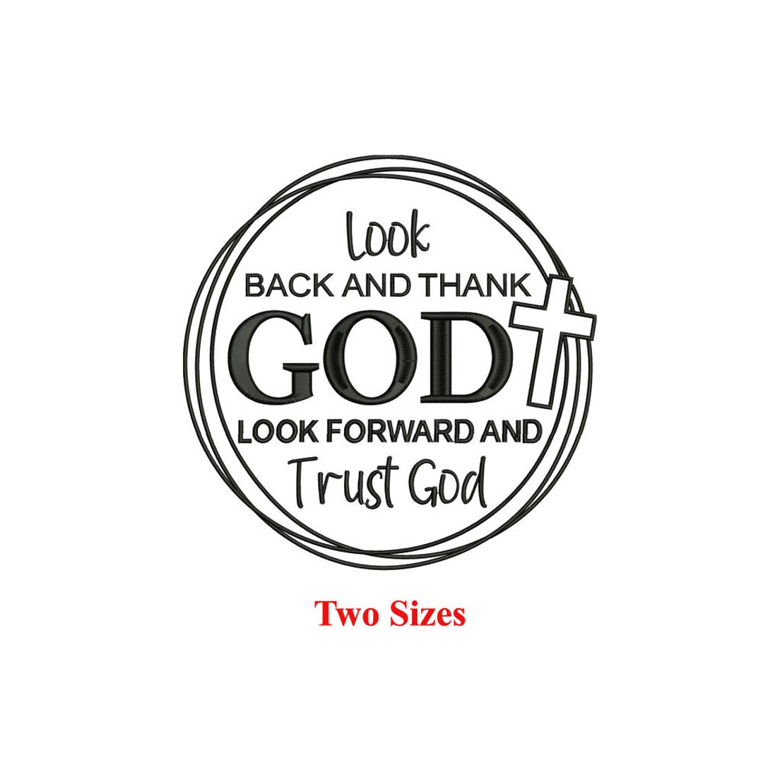 Look Back & Thank God Look Forward and Trust God Machine Embroidery ...