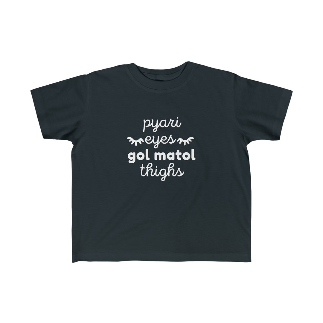 Pretty Eyes and Chubby Thighs T-shirt | Pyari Eyes and Gol Matol Thighs ...