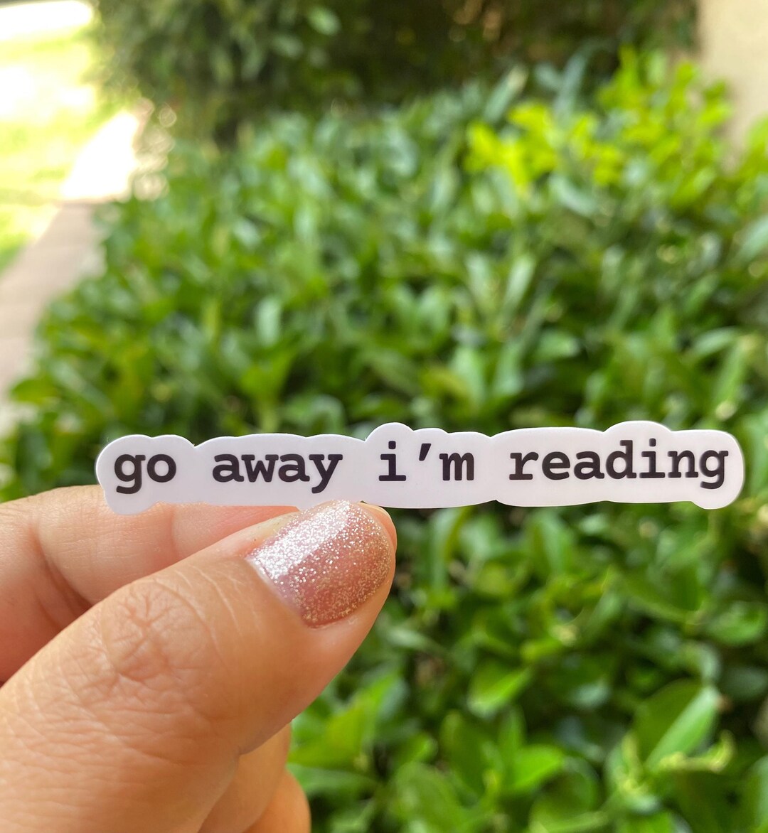 Go Away I'm Reading Sticker, Kindle Decal, Reading Journal Stickers ...