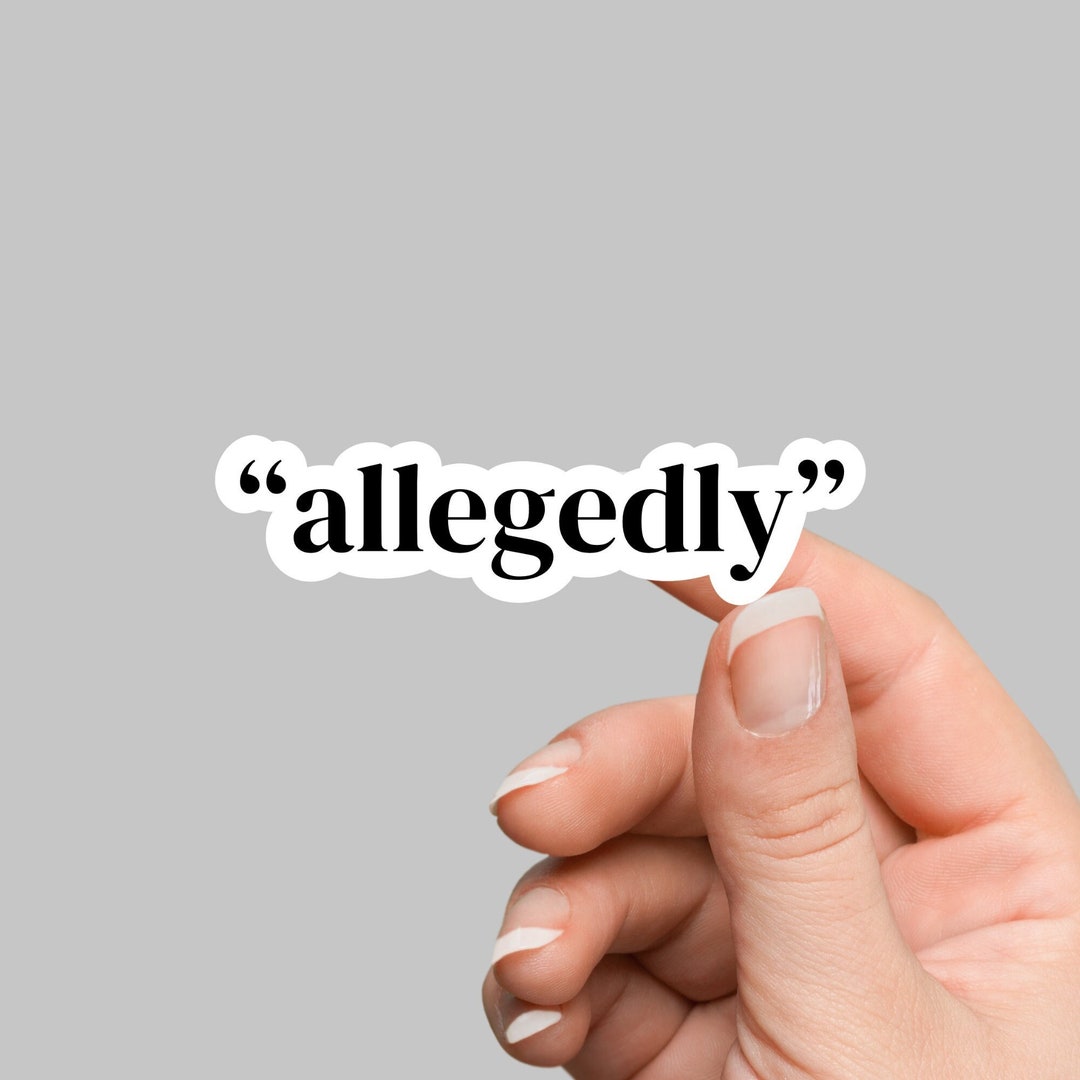 Allegedly Sticker, Lawyer Gift, Law School Stickers, True Crime ...