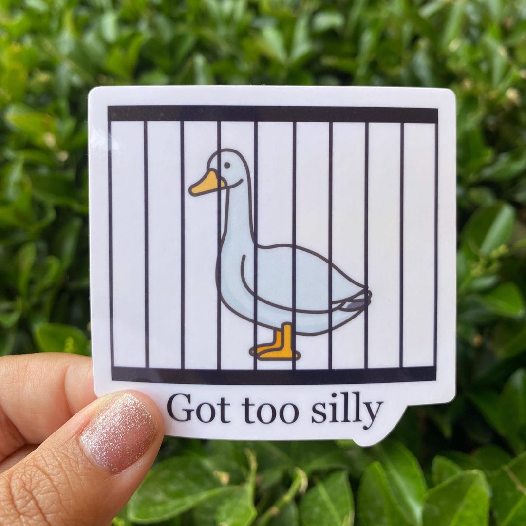 Got Too Silly, Silly Goose, Silly Goose Sticker, Sarcastic Stickers ...