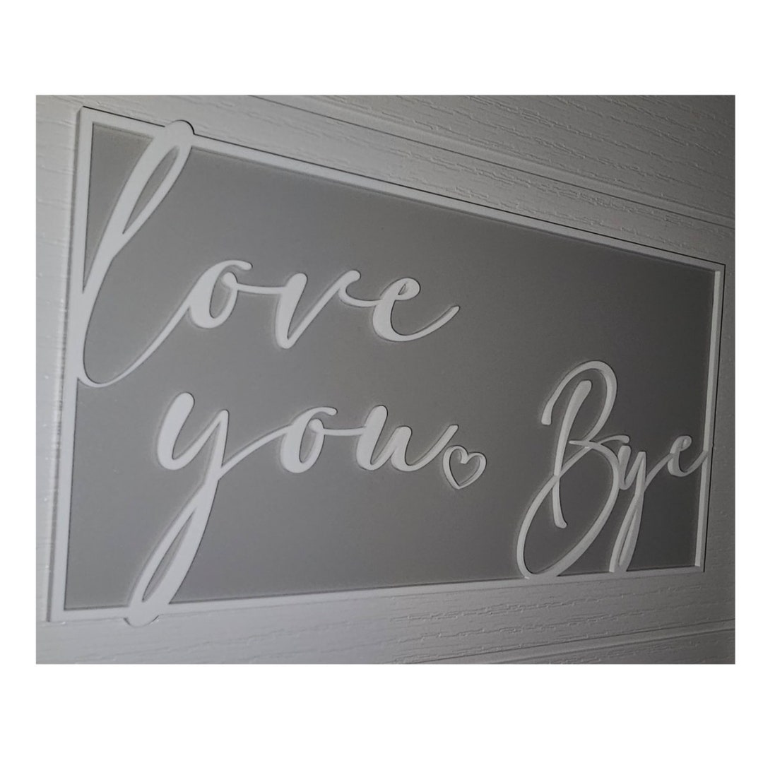 Love You Bye, Love You Bye Acrylic Sign, Family Sign, House Signs - Etsy