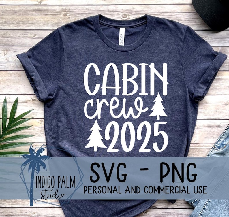 Cabin Crew 2025 Svg - Cute Matching Cabin Shirt Design - Camping Cabin ...