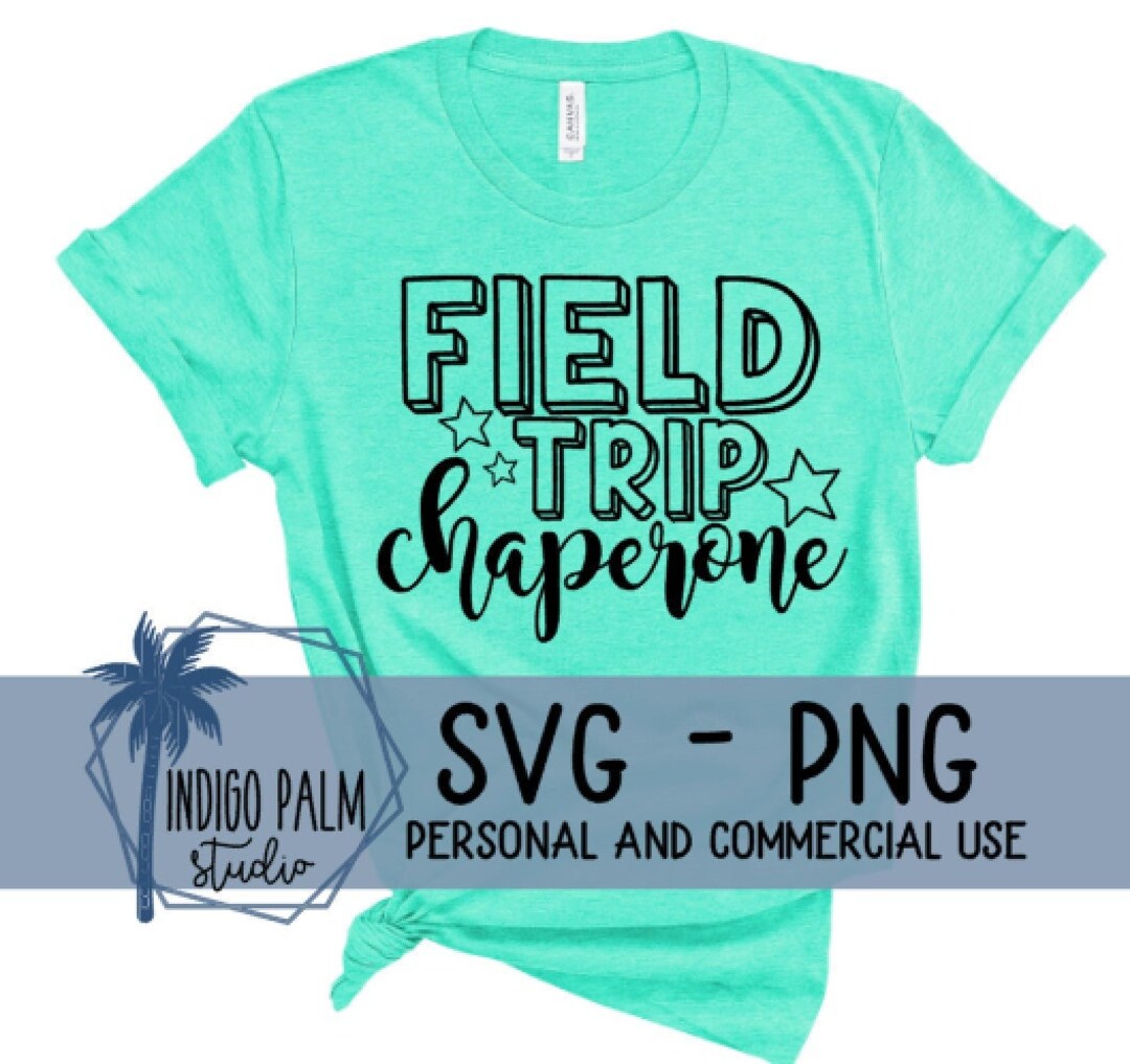 Field Trip Chaperone Svg - Field Trip Squad Svg - Field Trip Shirt ...
