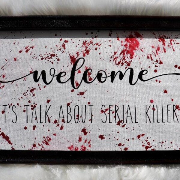 Welcome Serial Killers Sign - Etsy