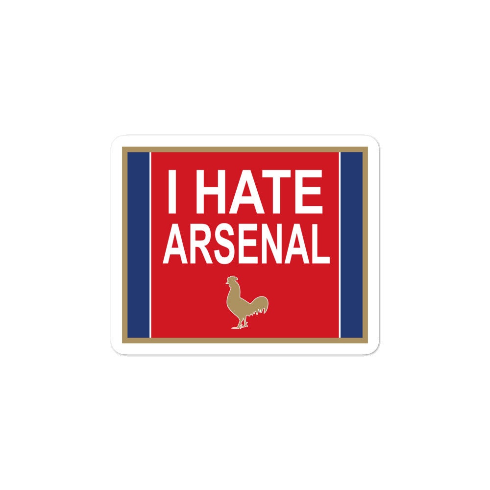 I Hate Arsenal Sticker - Etsy