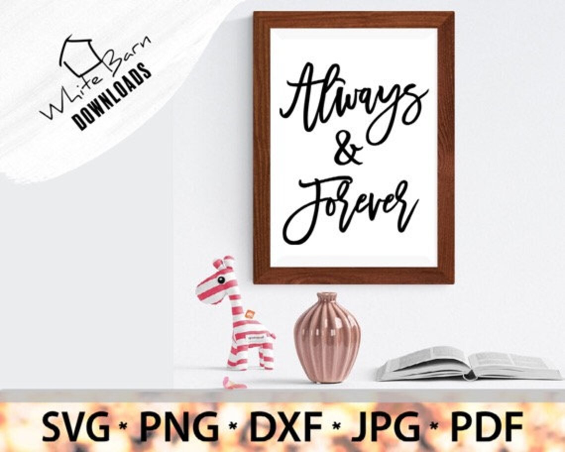 Always and Forever SVG File Glowforge, Always & Forever Svg Instant ...