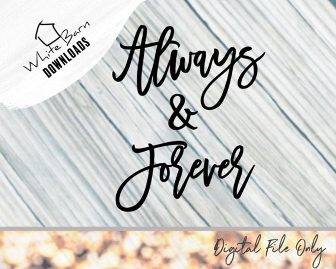 Always and Forever SVG File Glowforge, Always & Forever Svg Instant ...