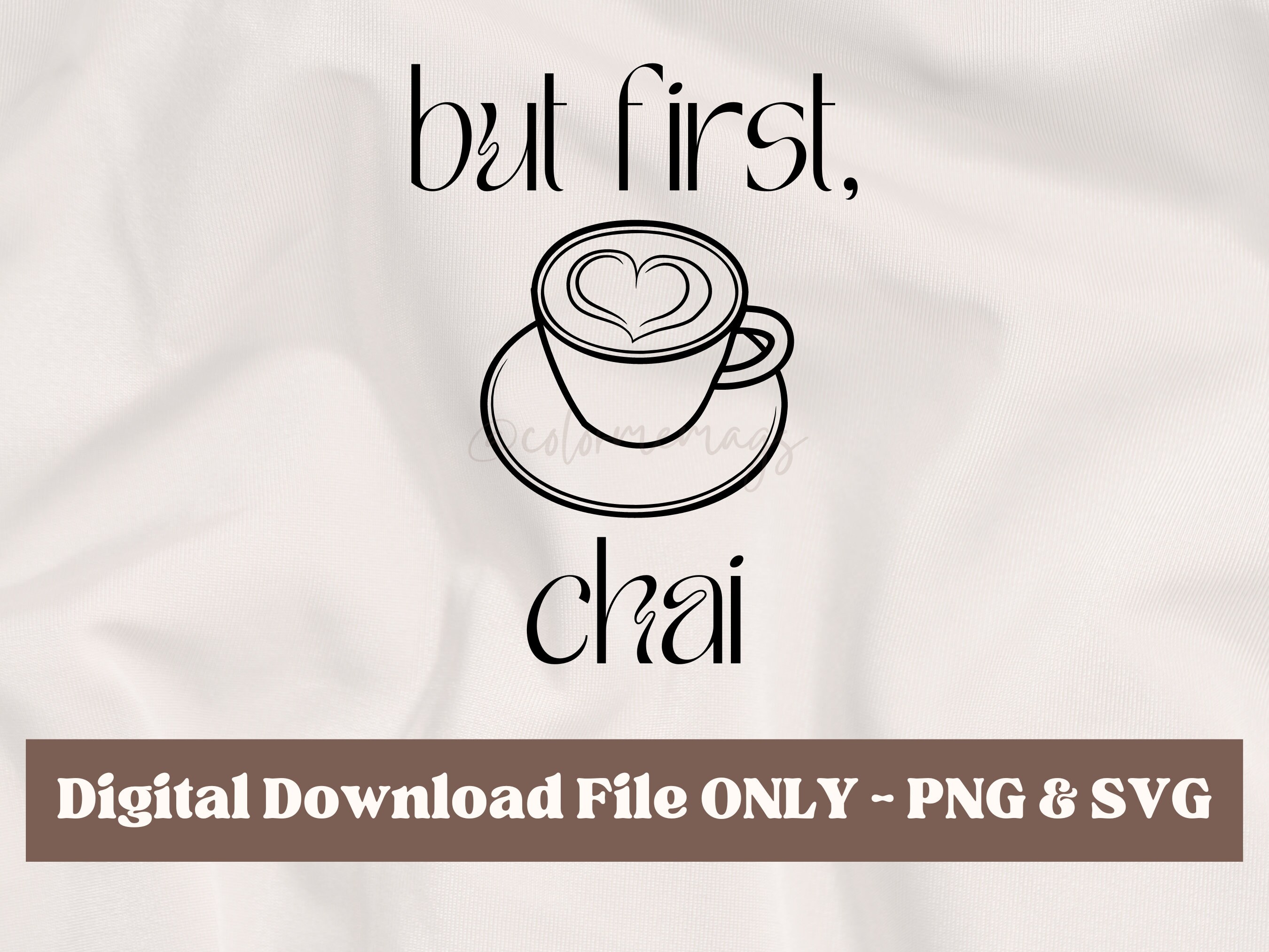 But First, Chai | SVG | PNG | Fall Svg | Fall Png | Fall Drink | Autumn ...