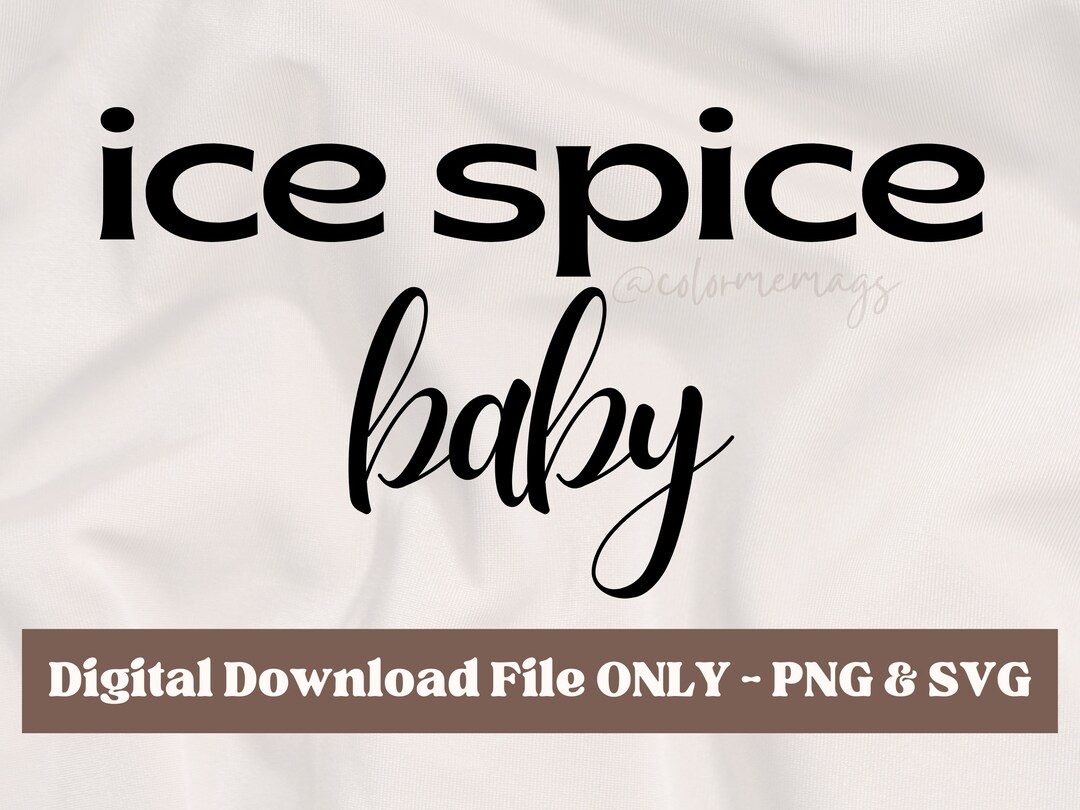 Ice Spice Baby | Digital Download | SVG | PNG | Fall Files | Autumn ...