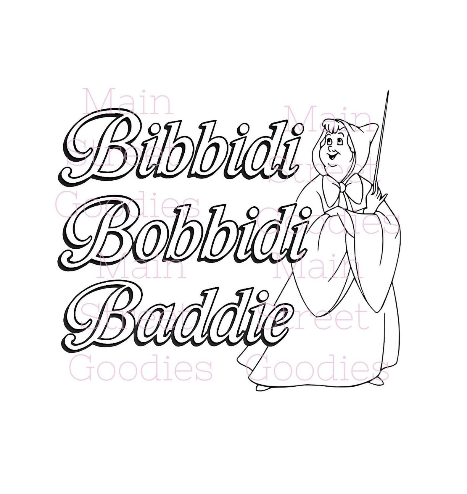 Bibbidi Bobbidi Baddie SVG | Fairy Godmother Magic Quote | Whimsical ...