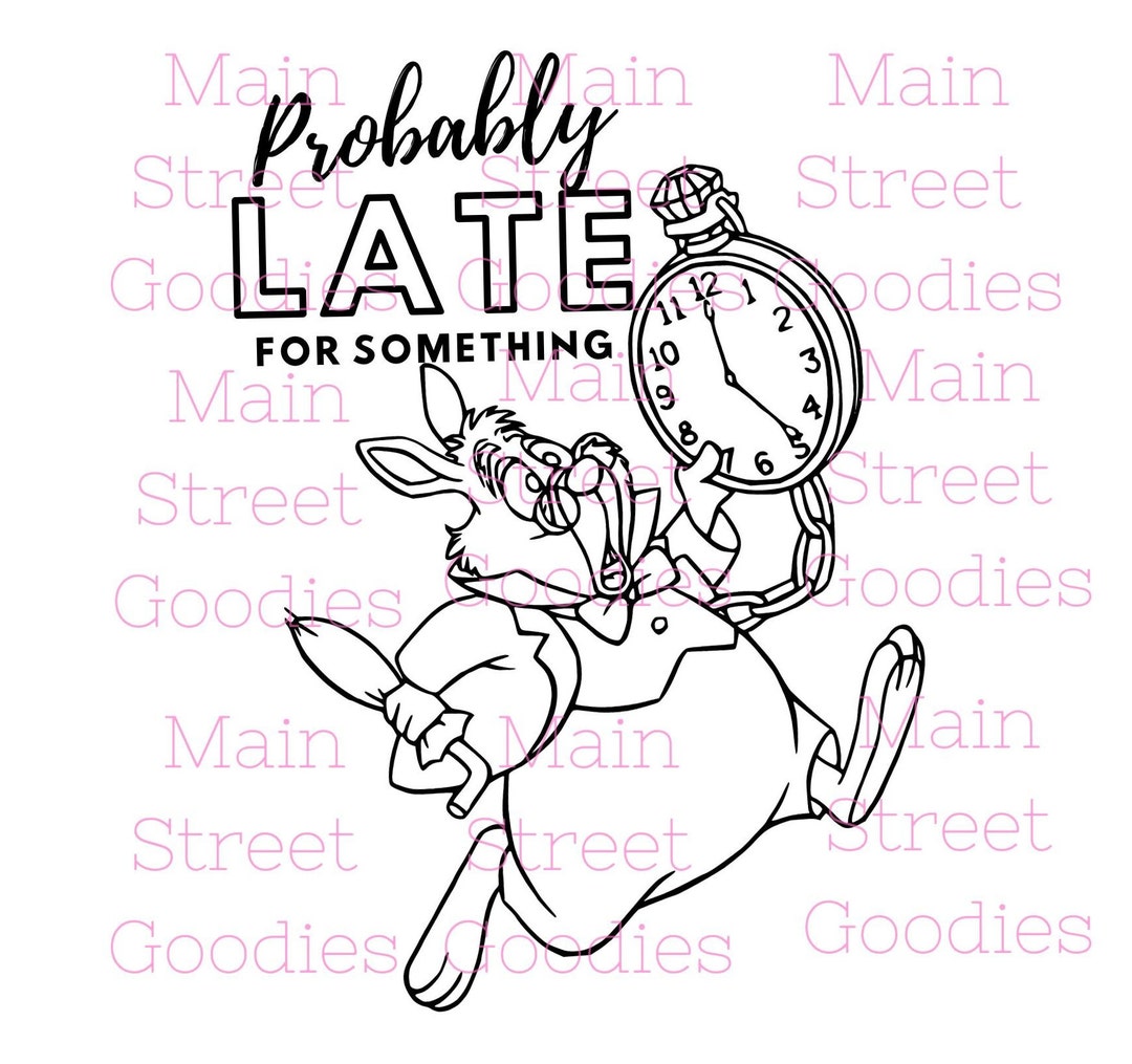 White Rabbit Svg/probably Late for Something Instant Download/alice in ...