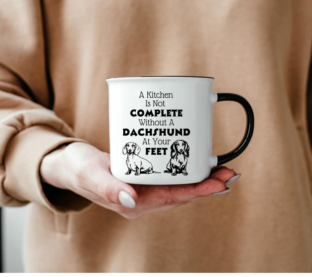 CUSTOMIZABLE/A Kitchen is Not Complete Without a Dachshund SVG | Funny ...