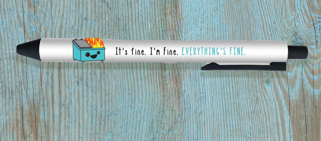 Funny Dumpster Fire “i’m Fine" Pen - Etsy
