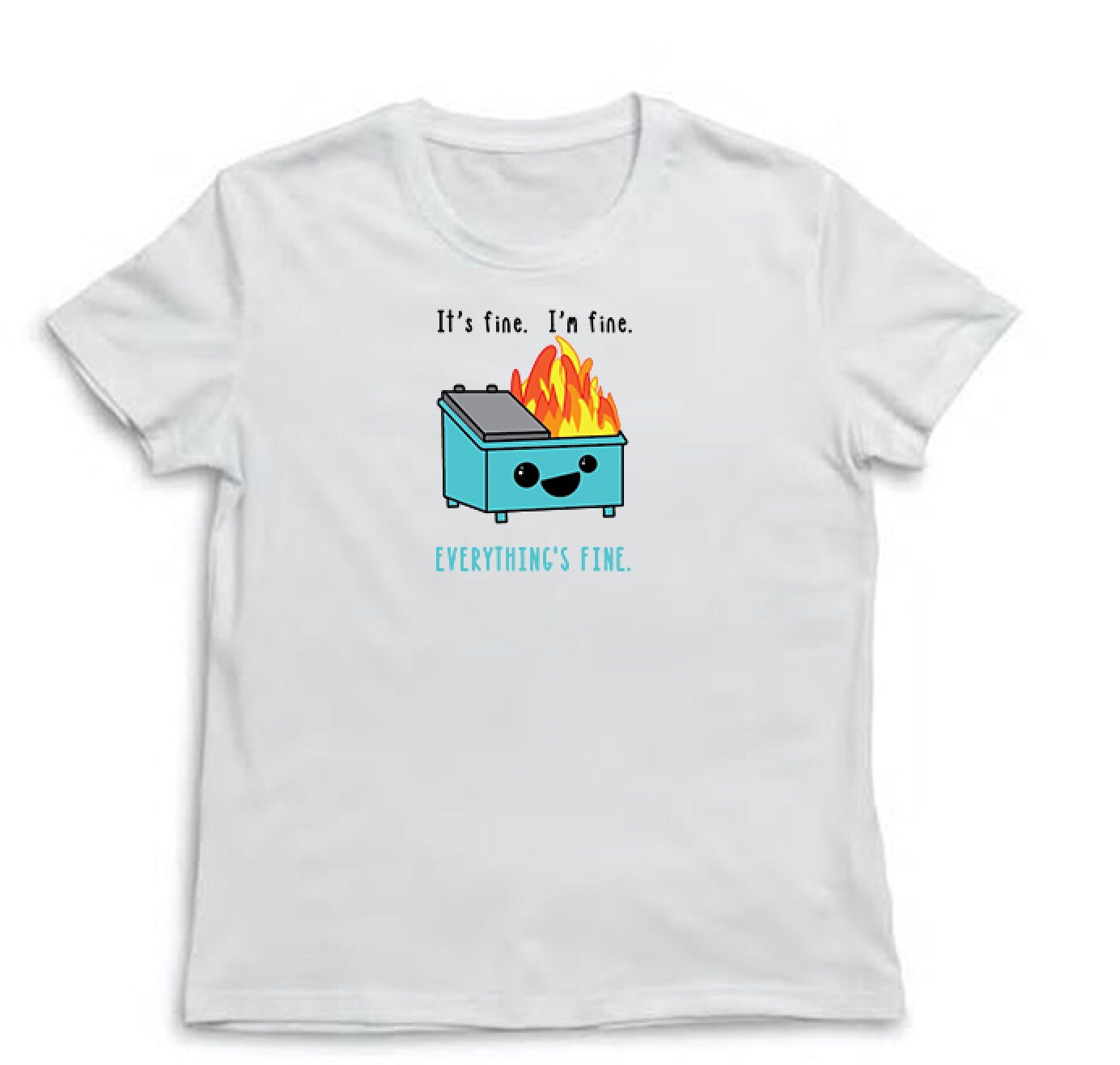 Happy Dumpster Fire Everythings Fine Shirt - Etsy UK
