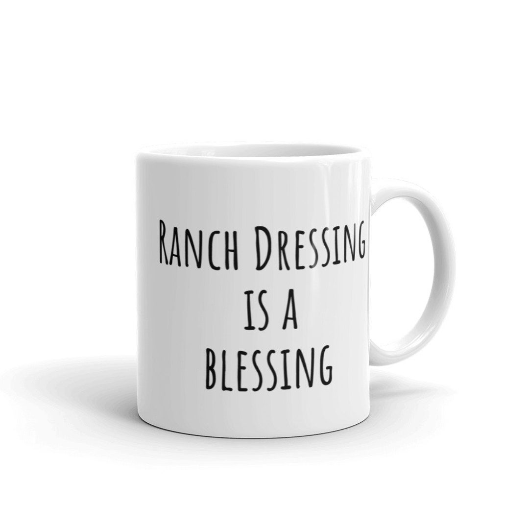 Funny Ranch Dressing Mug, Ranch Dressing Mug, Ranch Dressing, I Love ...