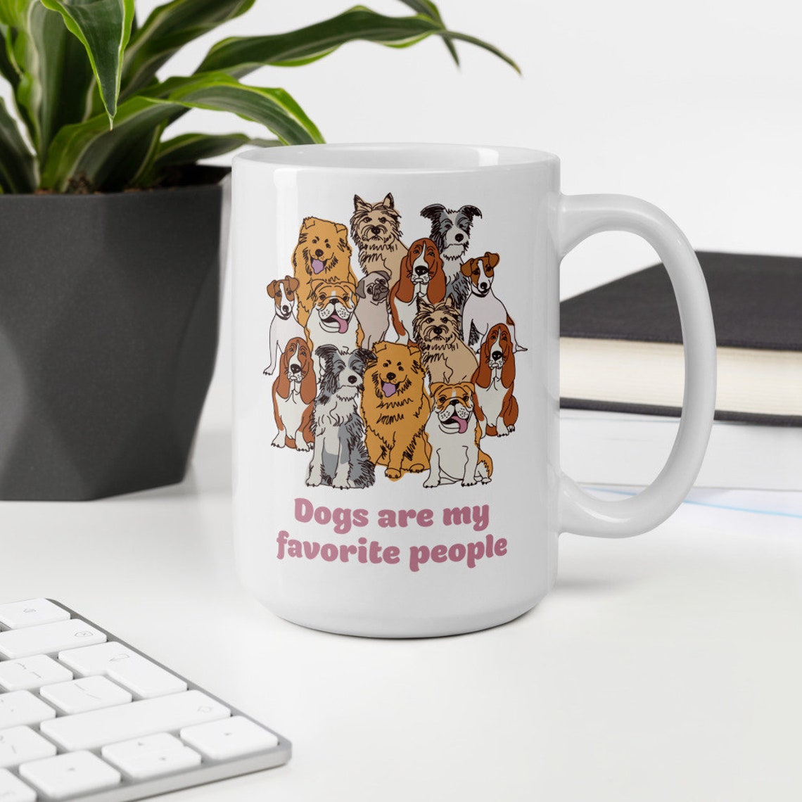 Dog Mug, Dog Lover Mug, Dogs Are My Favorite People, Pet Mug, Dog Lover ...