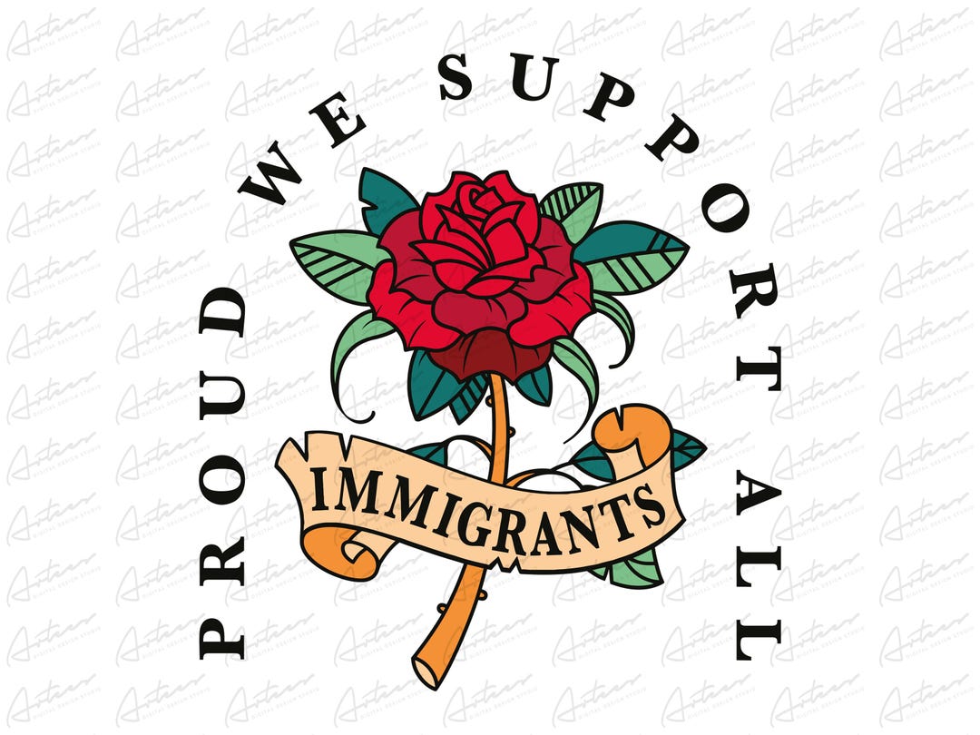 We Support All Immigrants Poster: Rose Design (digital Download) - Etsy