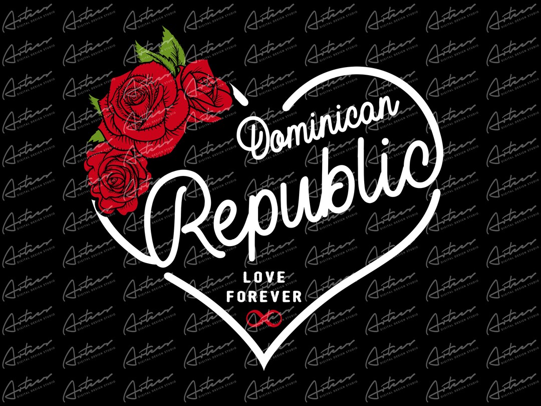 Dominican Republic Love Forever - Dominican Sublimation Designs ...