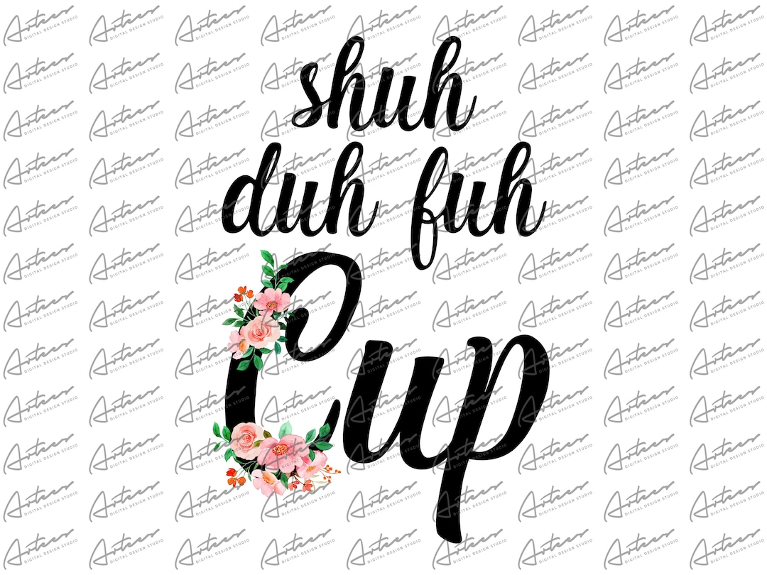 Shuh Duh Fuh Cup Png Download - Etsy