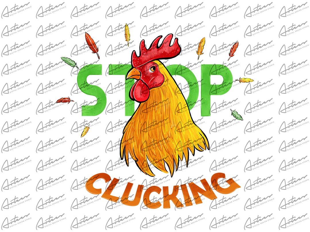 Stop Clucking Transparent PNG Cockerel Sublimation Designs Watercolor ...