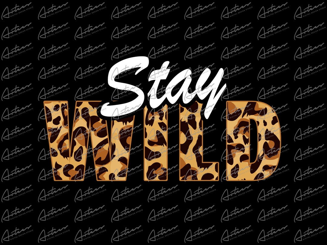 Stay Wild Png Download - Etsy