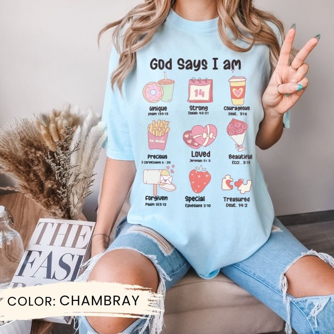 God Says I Am Shirt - Christian Valentines Shirt - Faith Shirt - Love ...