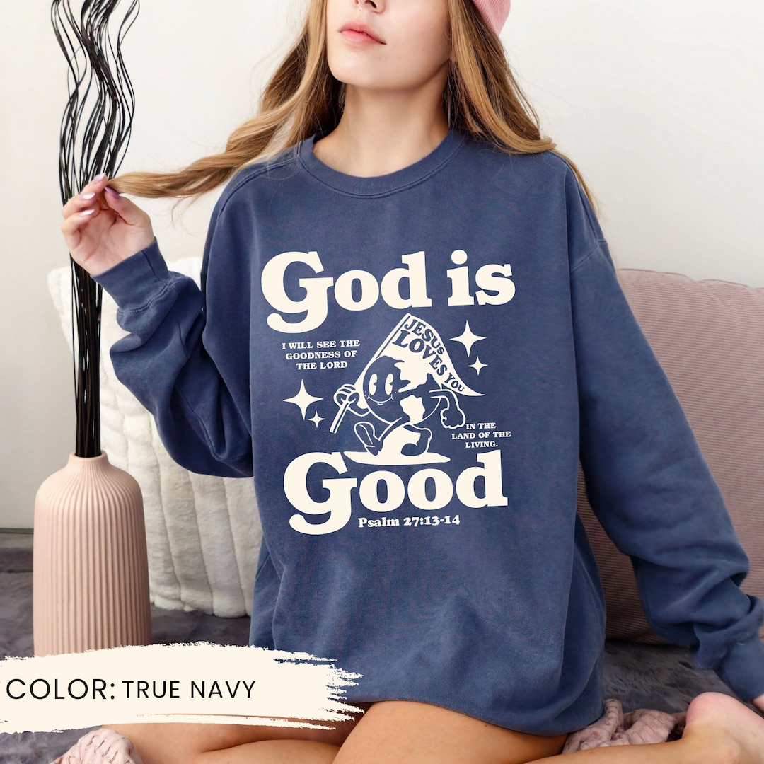 God is Good Sweatshirt - Christian Sweatshirt - Faith Sweatshirt ...