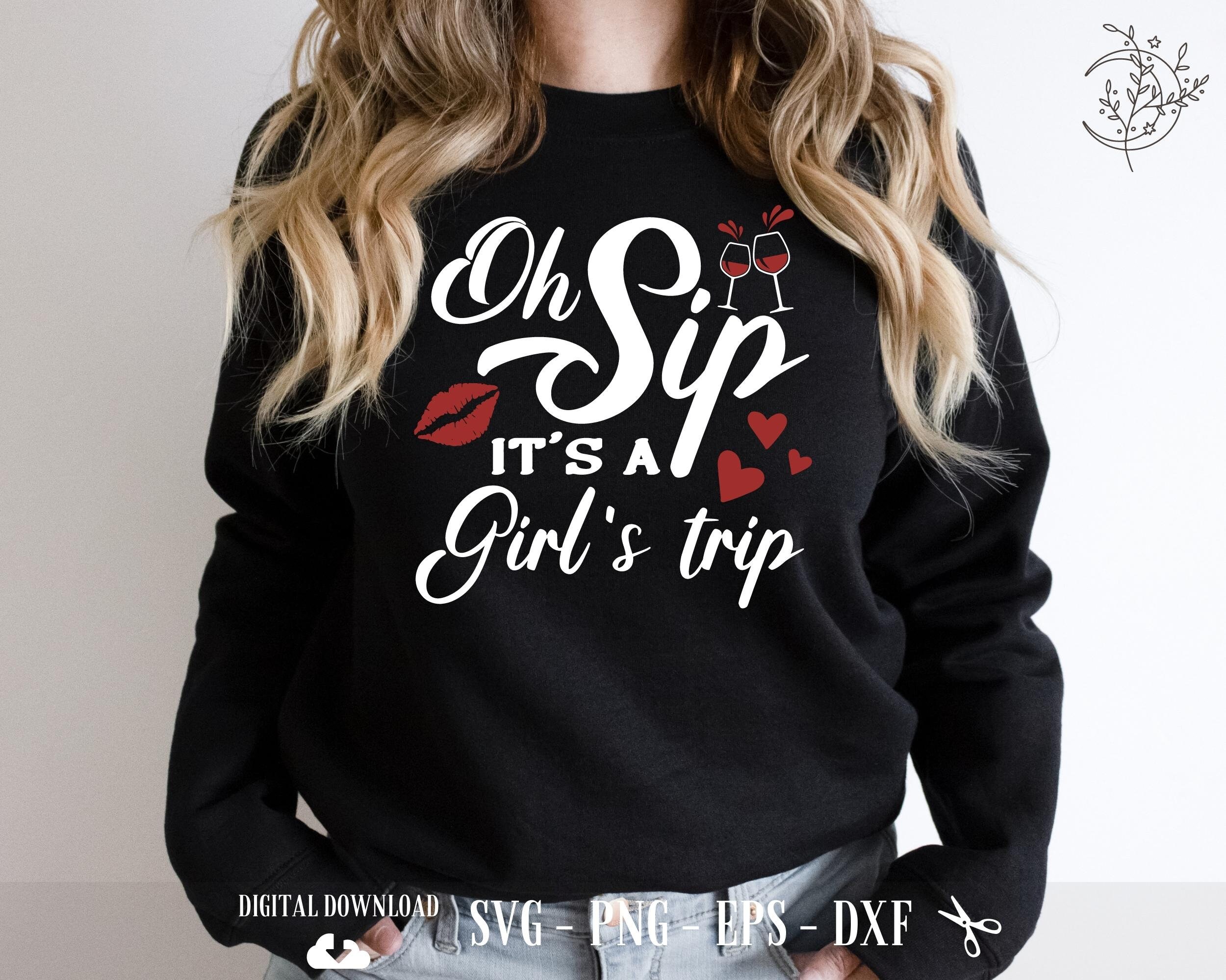 Oh Sip It's a Girl's Trip SVG Girls Vacation - Etsy