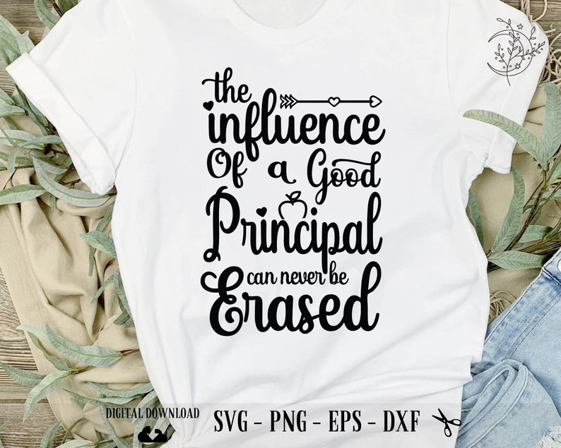 Principal SVG the Influence of a Good Principal Can Never Be - Etsy