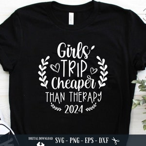 Girls Trip SVG, Girl's Trip Cheaper Than Therapy 2024, Girls Weekend ...