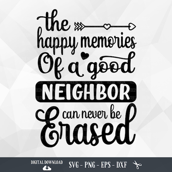 Good Memories Memes Neighbors SVG, The Happy Memories Of A Good
