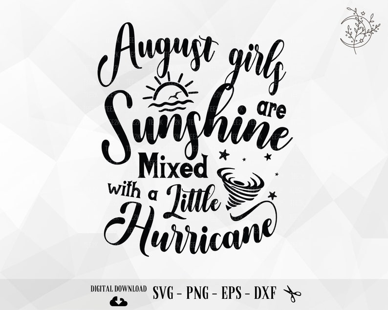 August Birthday SVG August Girls Are Sunshine Mixed With a - Etsy