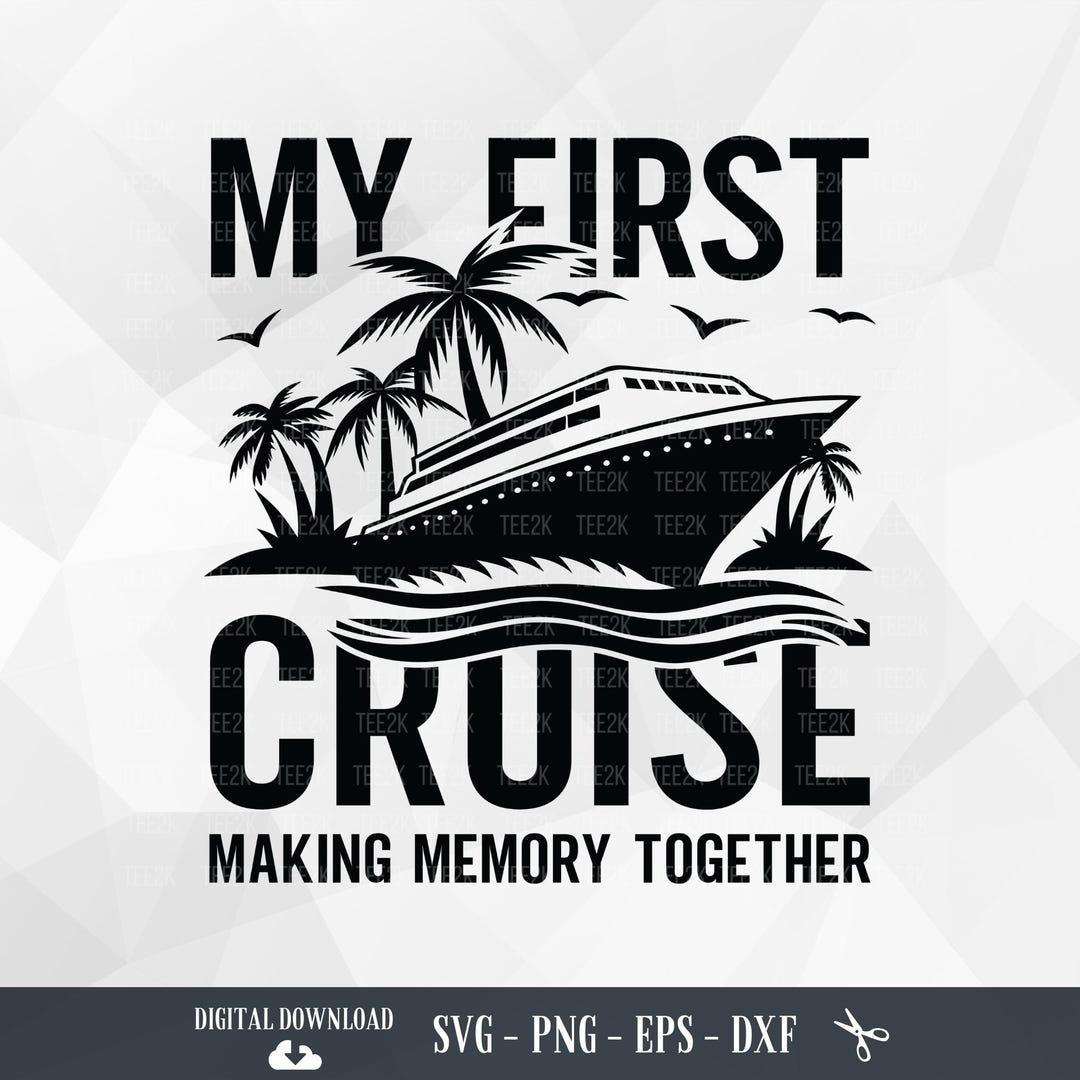 My First Cruise SVG: Family Vacation Trip (digital Download) - Etsy