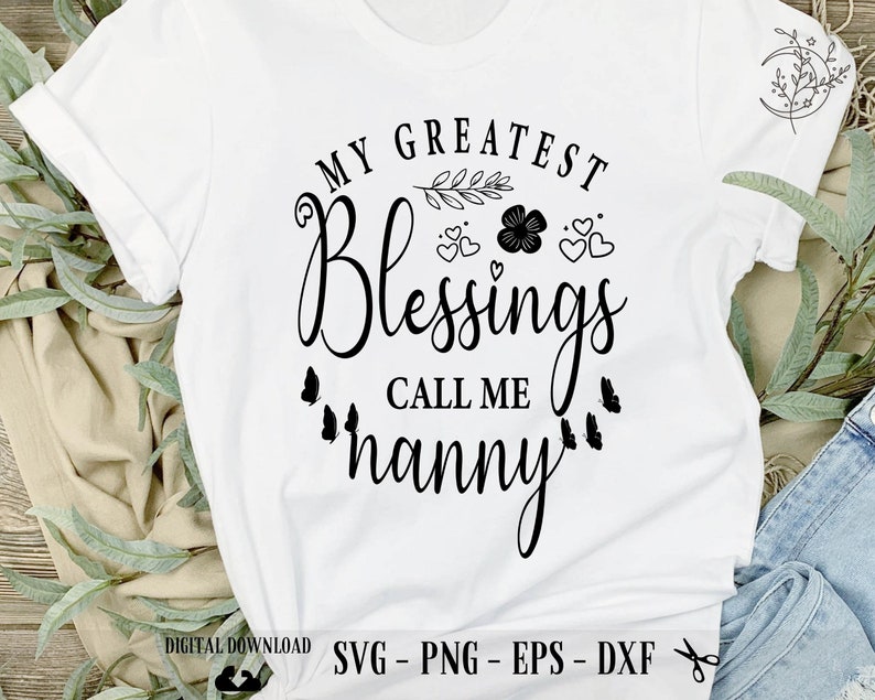 Nanny SVG: My Greatest Blessings, Cricut Files (digital Download) - Etsy