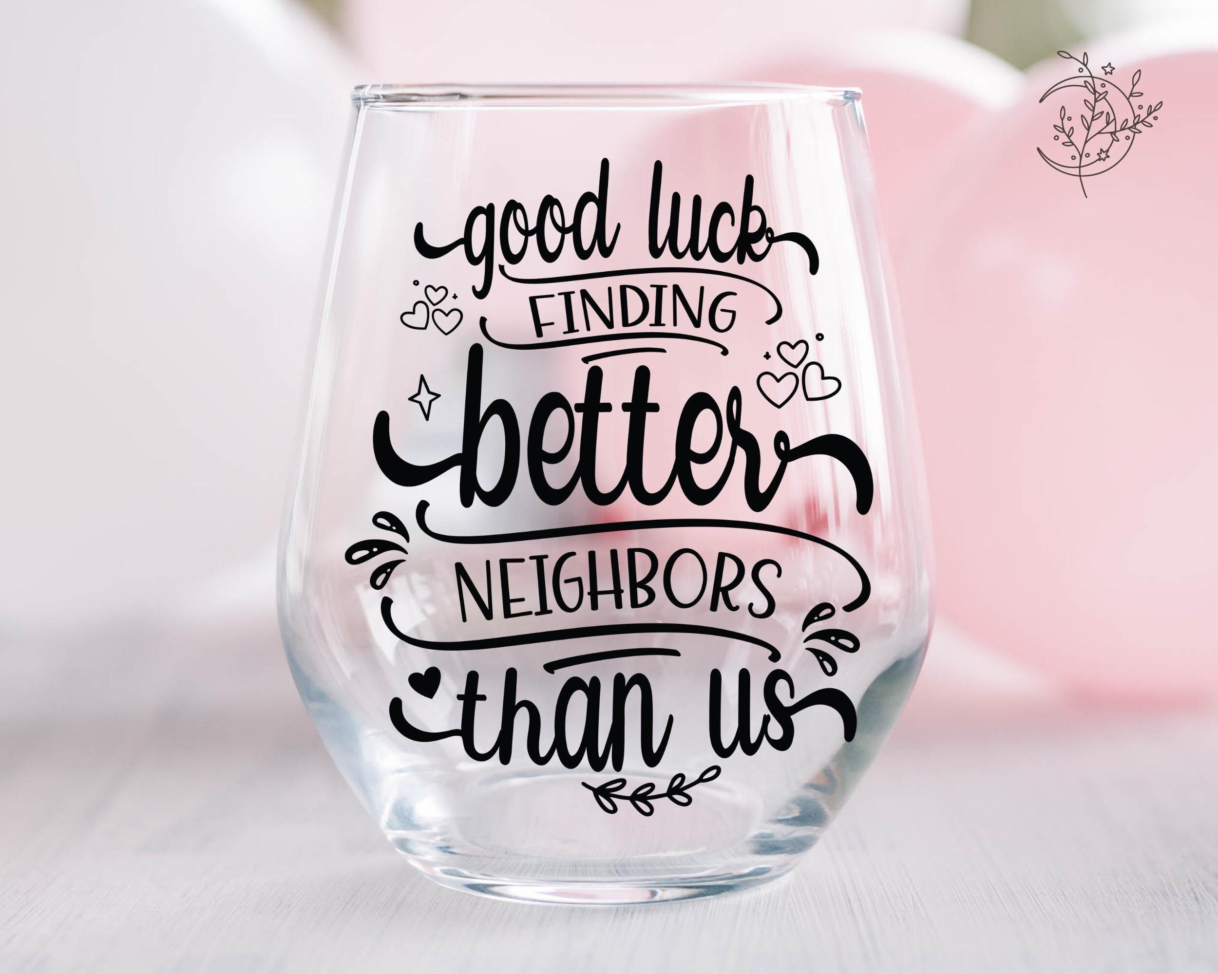 Neighbors SVG Good Luck Finding Better Neighbors Than Us - Etsy UK