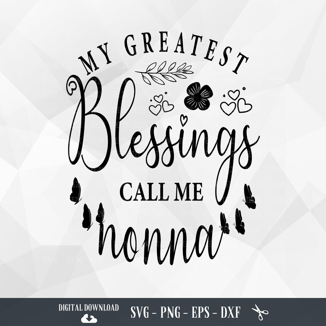 Nonna SVG, My Greatest Blessings Call Me Nonna, Mother's Day ...