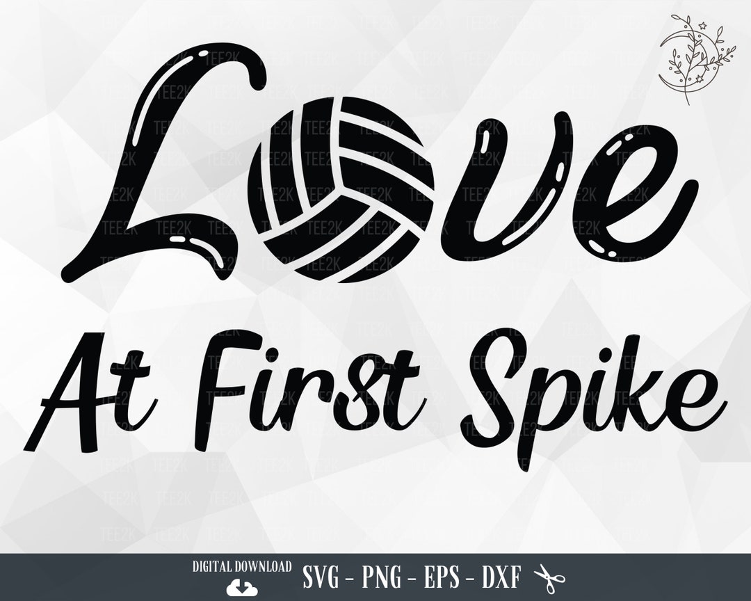 Volleyball SVG, Love at First Spike, Volleyball Mom, Volleyball Lovers ...