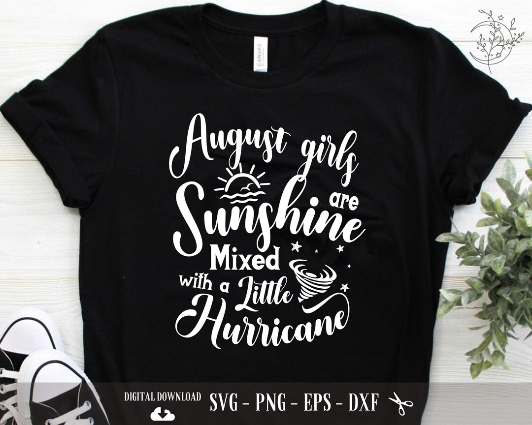 August Birthday SVG August Girls Are Sunshine Mixed With a - Etsy