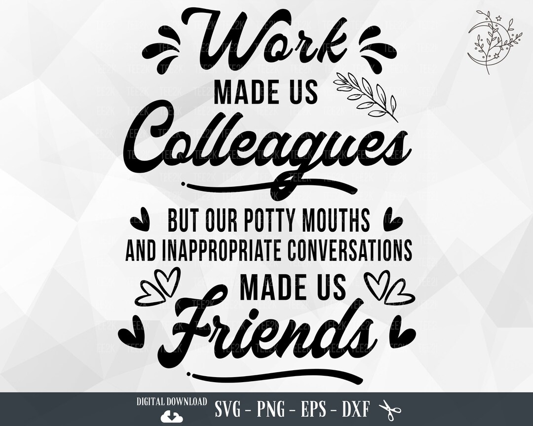 Colleagues SVG Work Made Us Colleagues Friendship Coworker - Etsy