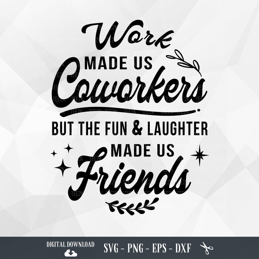 Coworker SVG, Work Made Us Coworkers, Colleagues, Friendship, Coworker ...