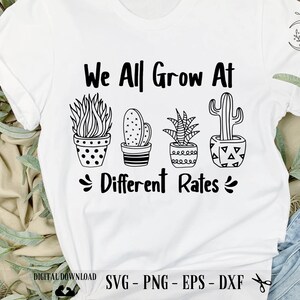 We All Grow at Different Rates Svg, Cactus Svg, Succulent Svg ...