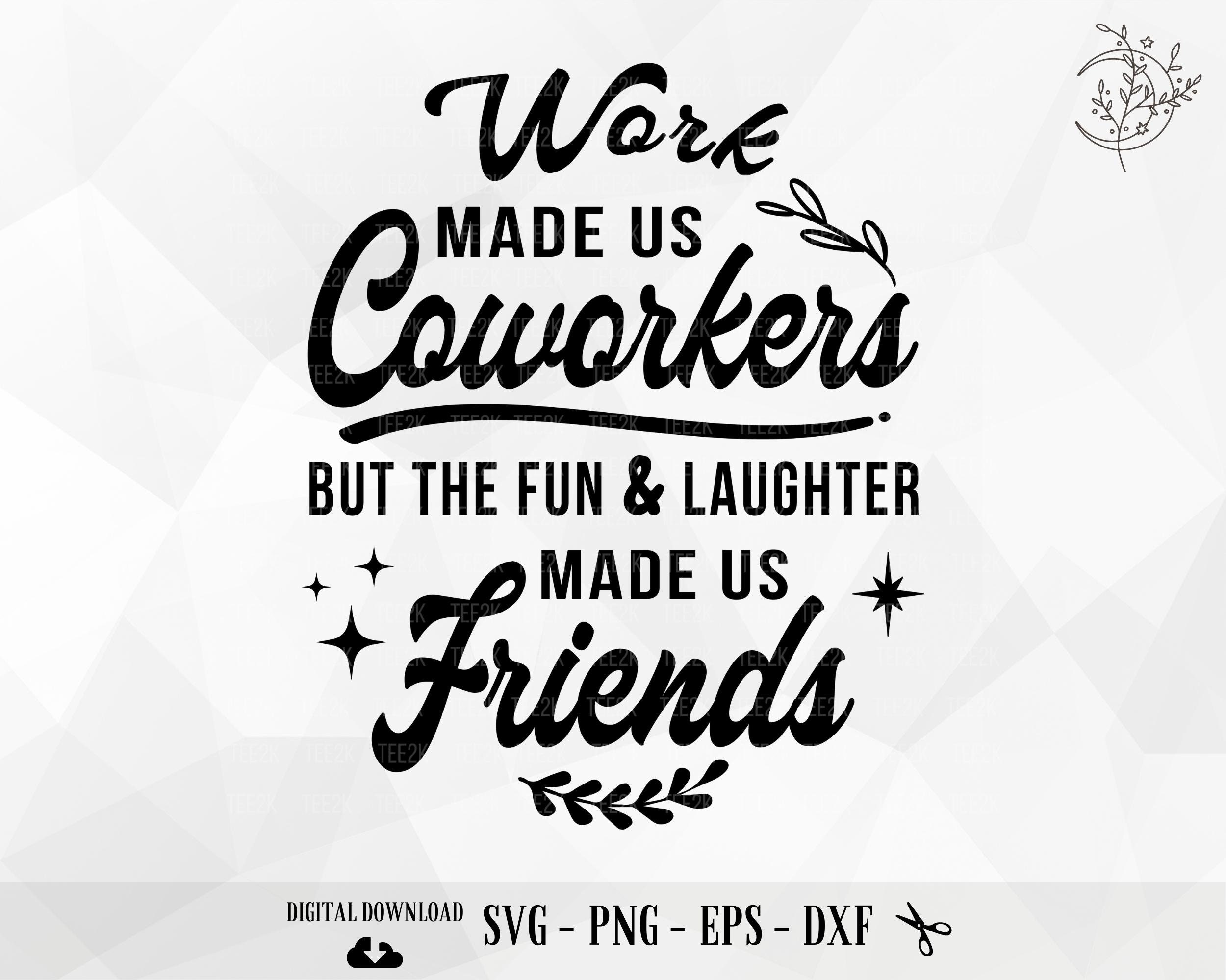 Coworker SVG Work Made Us Coworkers Colleagues Friendship - Etsy
