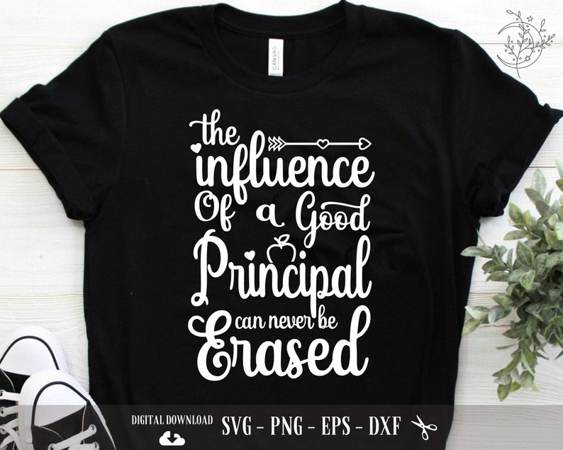 Principal SVG the Influence of a Good Principal Can Never Be - Etsy